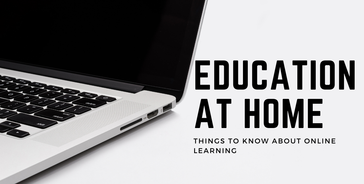 Education at Home: Things to Know About Online Learning